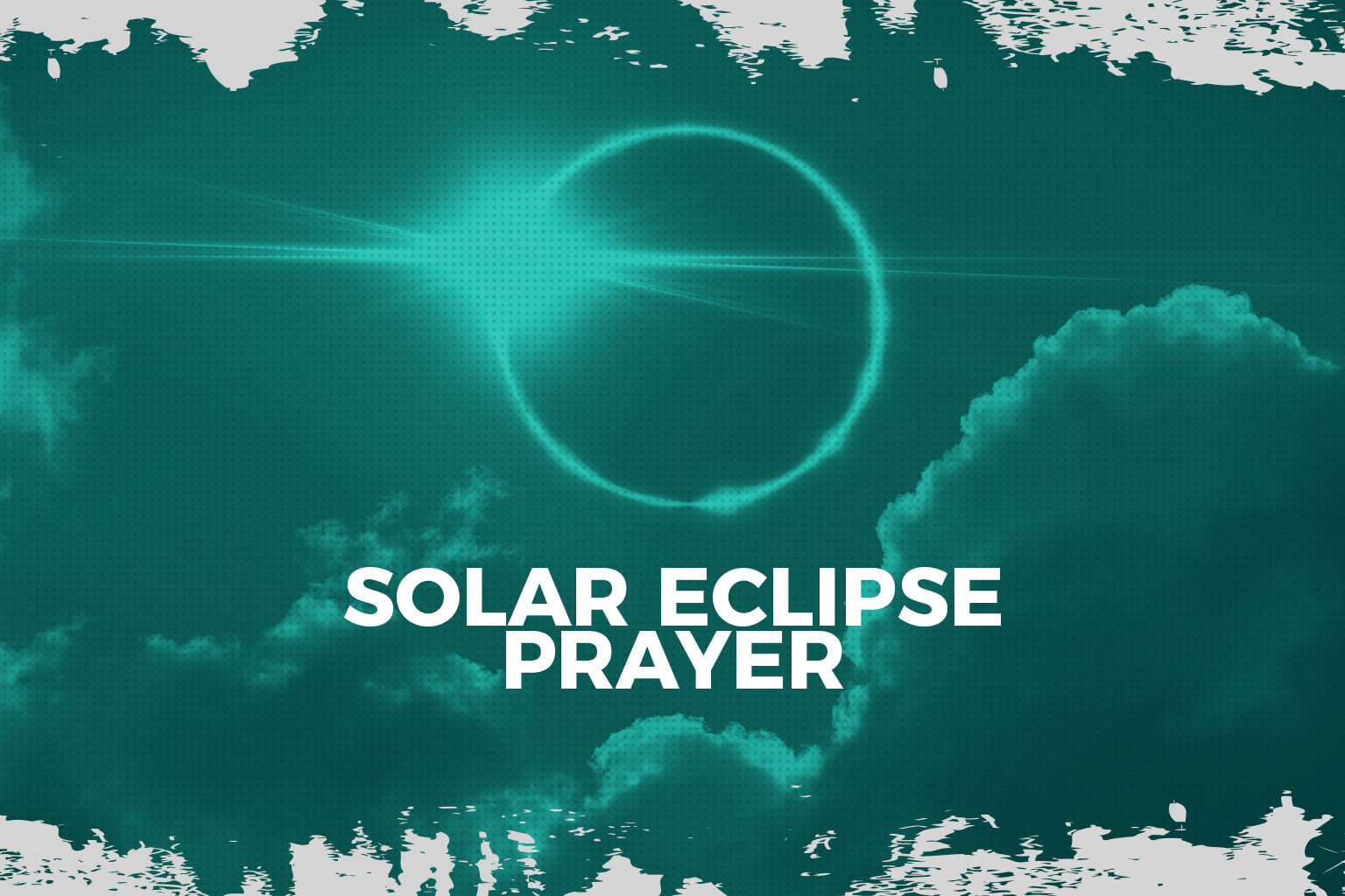 Solar Eclipse Prayer – Bride Ministries International