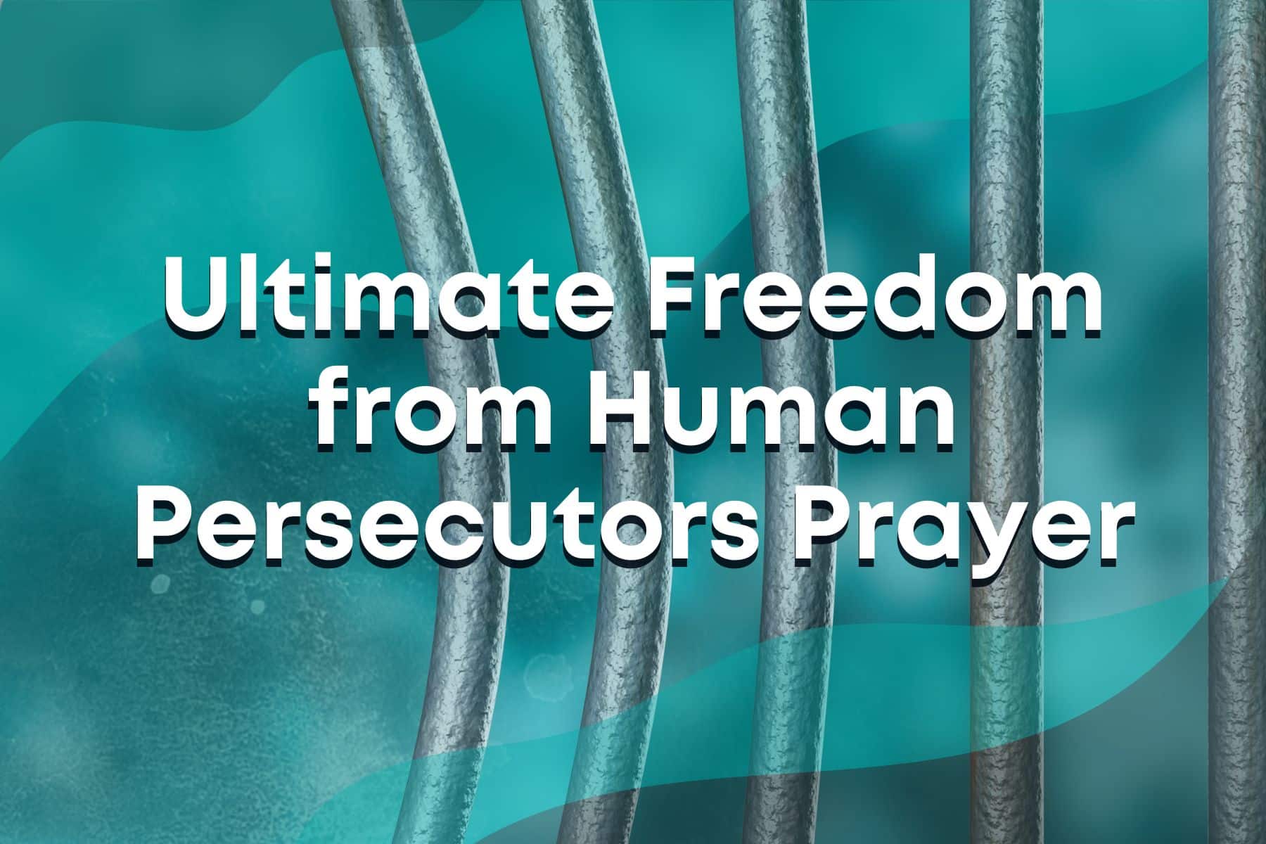 Ultimate Freedom From Human Persecutors - Bride Ministries International